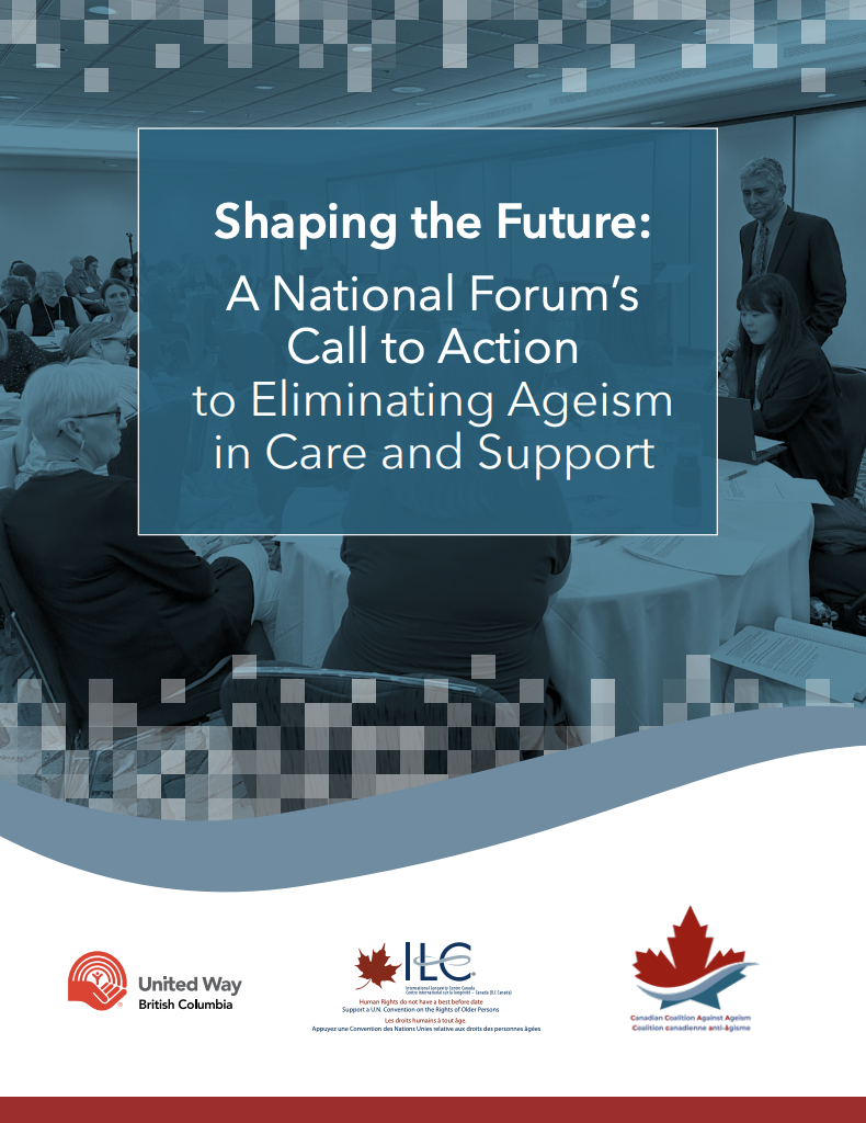 [Report] Shaping the Future: A National Forum's Call to Action to Eliminating Ageism in Care and ...
